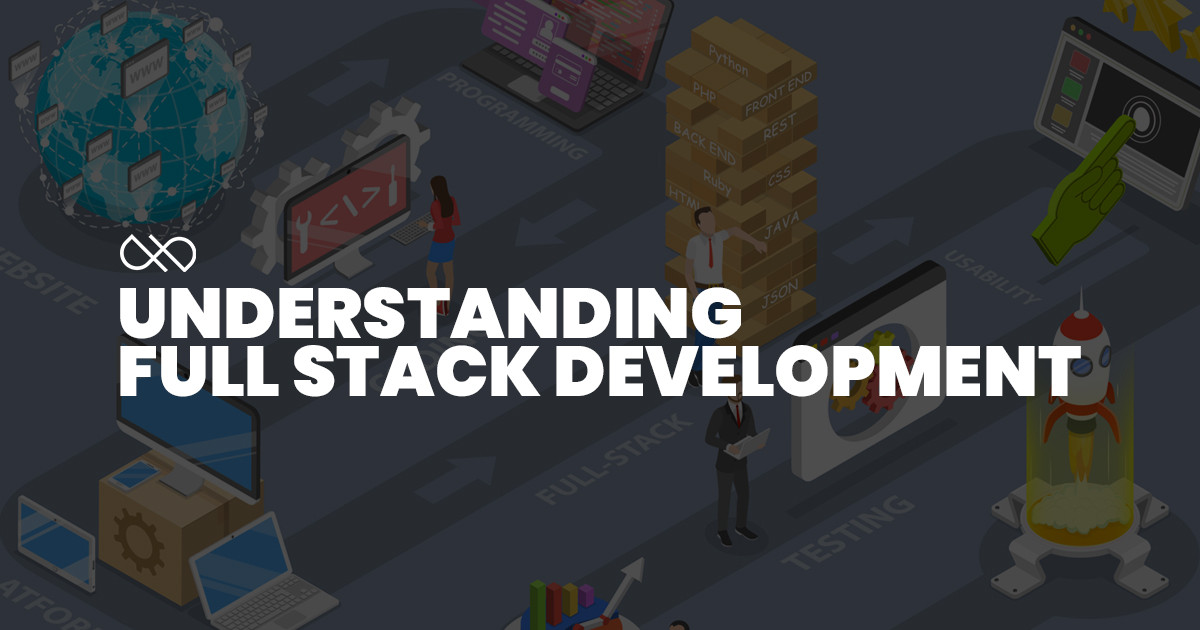 Understanding the Full-Stack Development Process – virtualbootsale